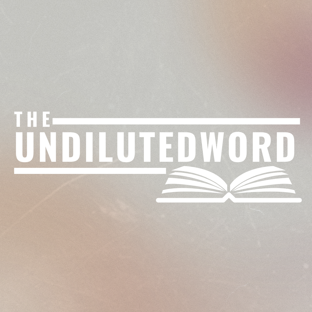 Devotional Experience | The Undiluted Word
